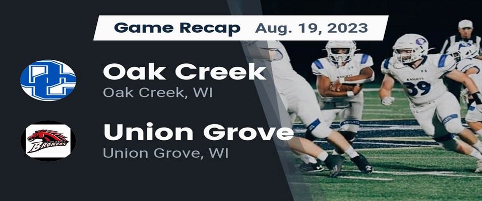 Union Grove vs Oak Creek | Football | 8/18/2023