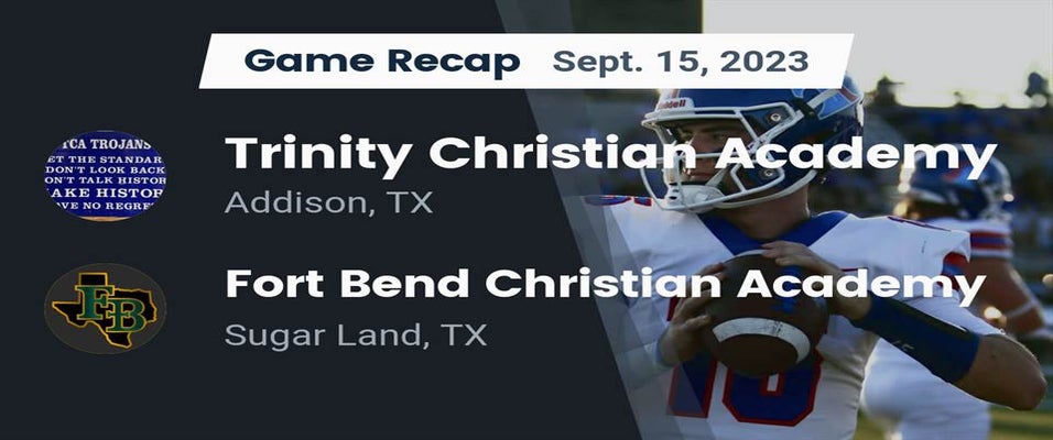 Fort Bend Christian Academy vs Trinity Christian | Football | 9/15/2023