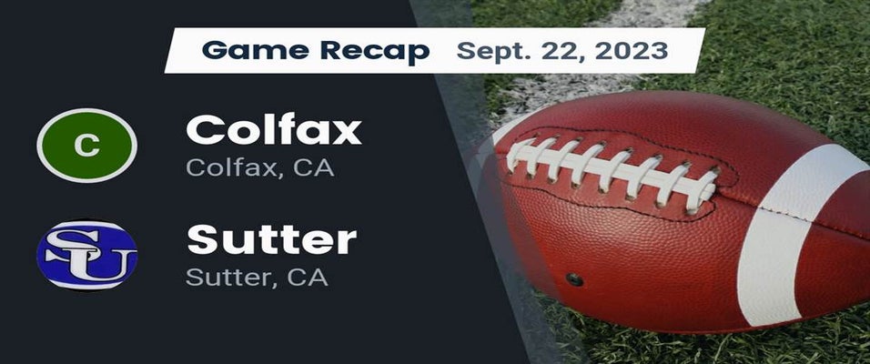 Colfax vs Sutter | Football | 9/22/2023