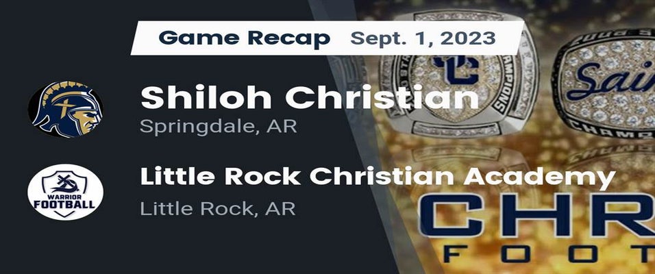 Shiloh Christian vs Little Rock Christian Academy | Football | 9/1/2023