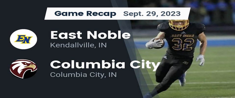 East Noble vs Columbia City | Football | 9/29/2023