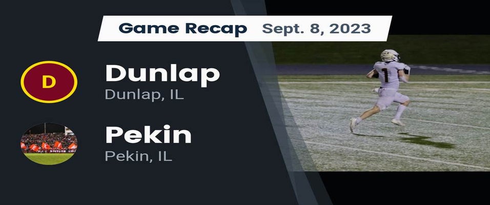 Dunlap vs Pekin | Football | 9/8/2023