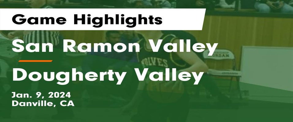San Ramon Valley vs Dougherty Valley | Basketball | 1/9