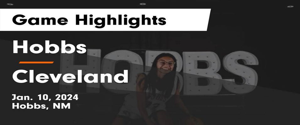 Cleveland vs Hobbs | Girls Basketball | 1/10