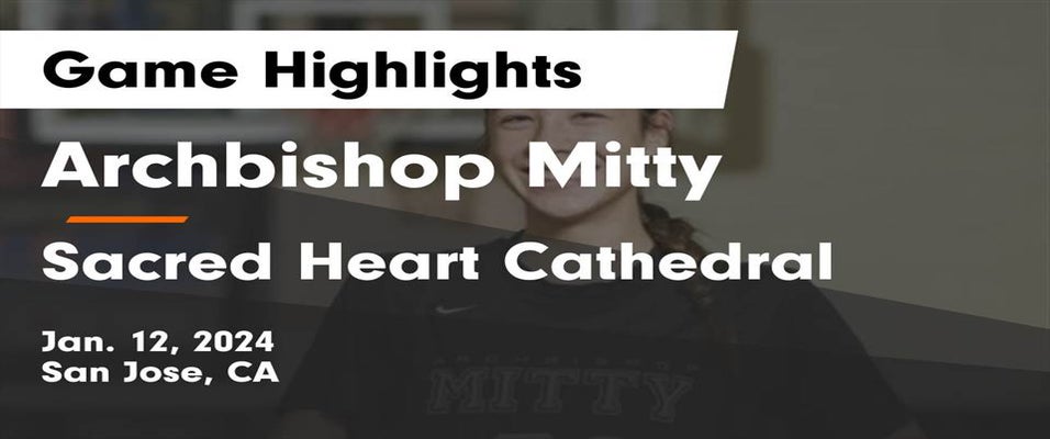 Sacred Heart Cathedral Preparatory vs Archbishop Mitty | Girls ...