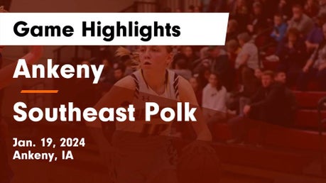 Kennedy vs Ankeny | Girls Basketball | 2/17