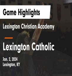 Lexington Catholic vs Lexington Christian | Basketball | 2/16