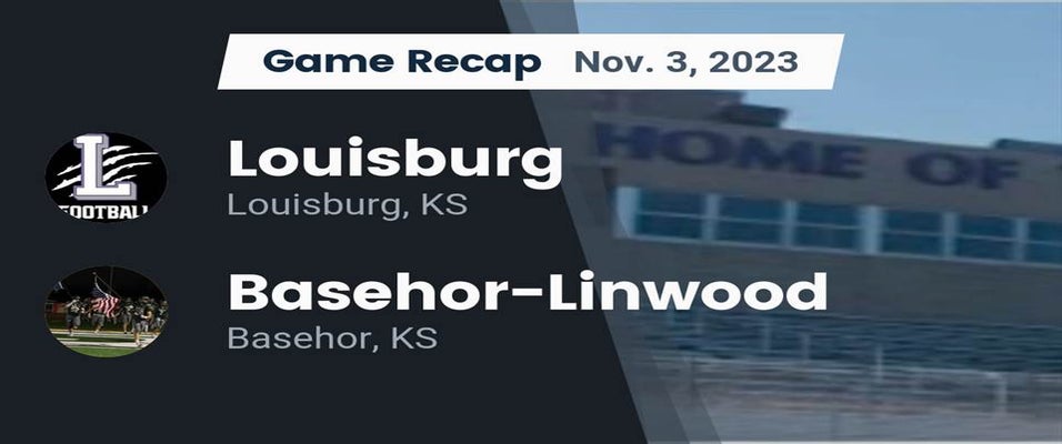 Louisburg vs Basehor-Linwood | Football | 11/3/2023