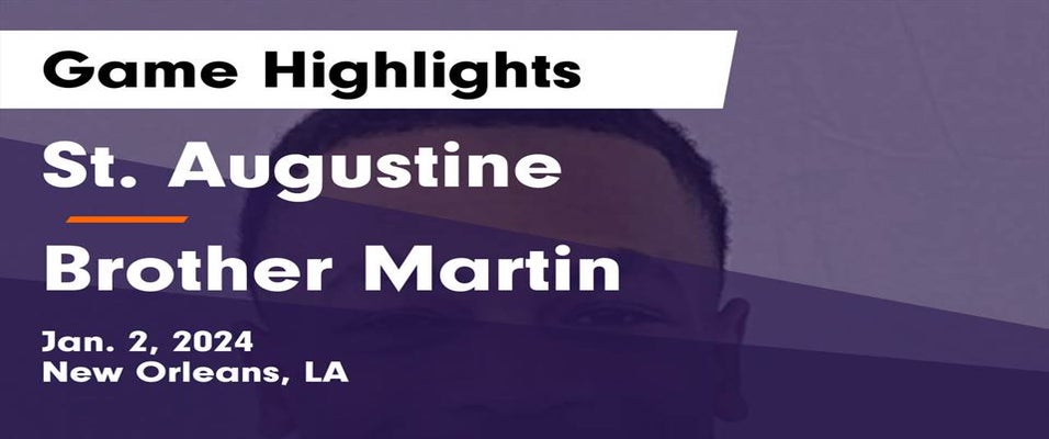 Brother Martin vs St. Augustine | Basketball | 1/2