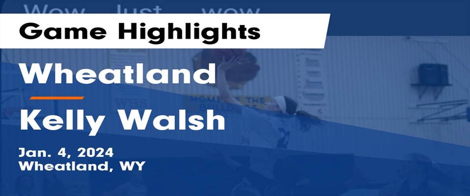 Wheatland vs Kelly Walsh | Girls Basketball | 1/4