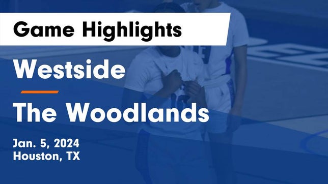 Basketball Game Recap: The Woodlands Highlanders vs. Westside Wolves