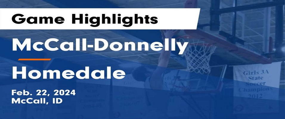 Homedale vs McCall-Donnelly | Basketball | 2/22