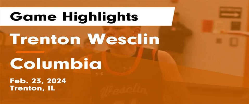 Wesclin vs Columbia | Basketball | 2/23