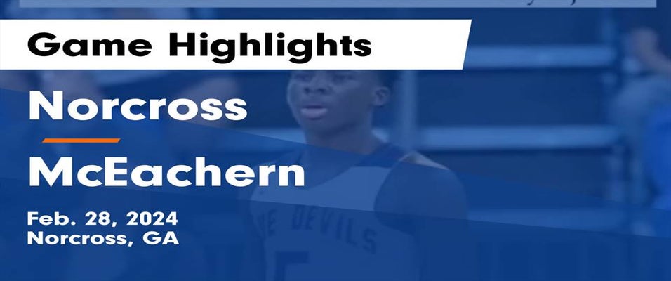 Norcross vs McEachern | Basketball | 2/28