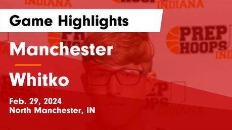 Whitko vs Manchester | Basketball | 2/28
