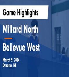 Millard North vs Bellevue West | Basketball | 3/9