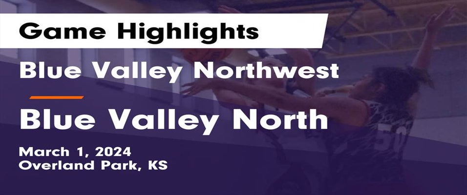 Blue Valley Northwest vs Blue Valley North | Girls Basketball | 3/1