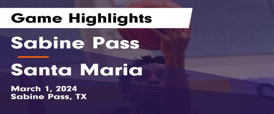 Sabine Pass vs Santa Maria | Basketball | 3/1