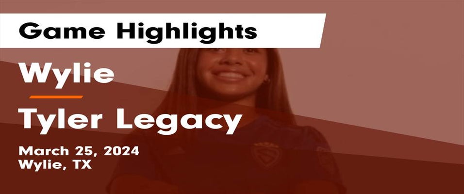 Tyler Legacy vs Wylie | Girls Soccer | 3/25