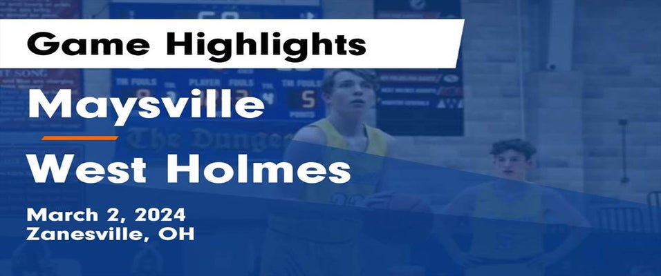 West Holmes vs Maysville | Basketball | 3/2