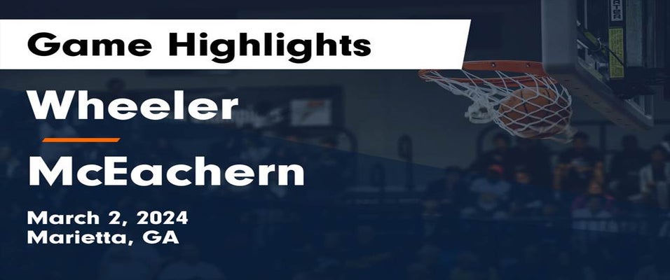 McEachern vs Wheeler | Basketball | 3/2