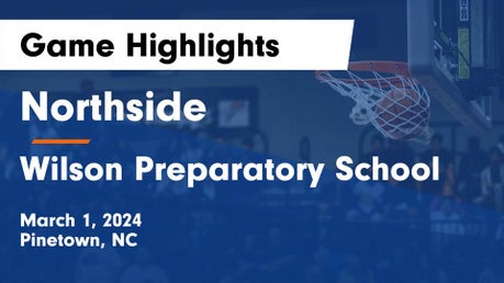 Northside - Pinetown vs Wilson Prep | Basketball | 3/1
