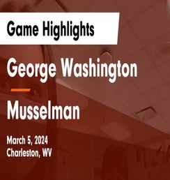 Musselman vs George Washington | Girls Basketball | 3/5