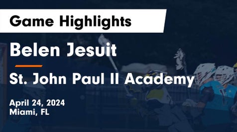 Belen Jesuit vs St. John Paul II Academy | Lacrosse | 4/24