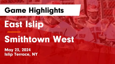 Smithtown West vs East Islip | Lacrosse | 5/23