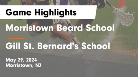 Morristown-Beard vs Gill St. Bernard's | Lacrosse | 5/29